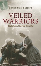 Veiled Warriors: Allied Nurses of the First World War | Nursing Times