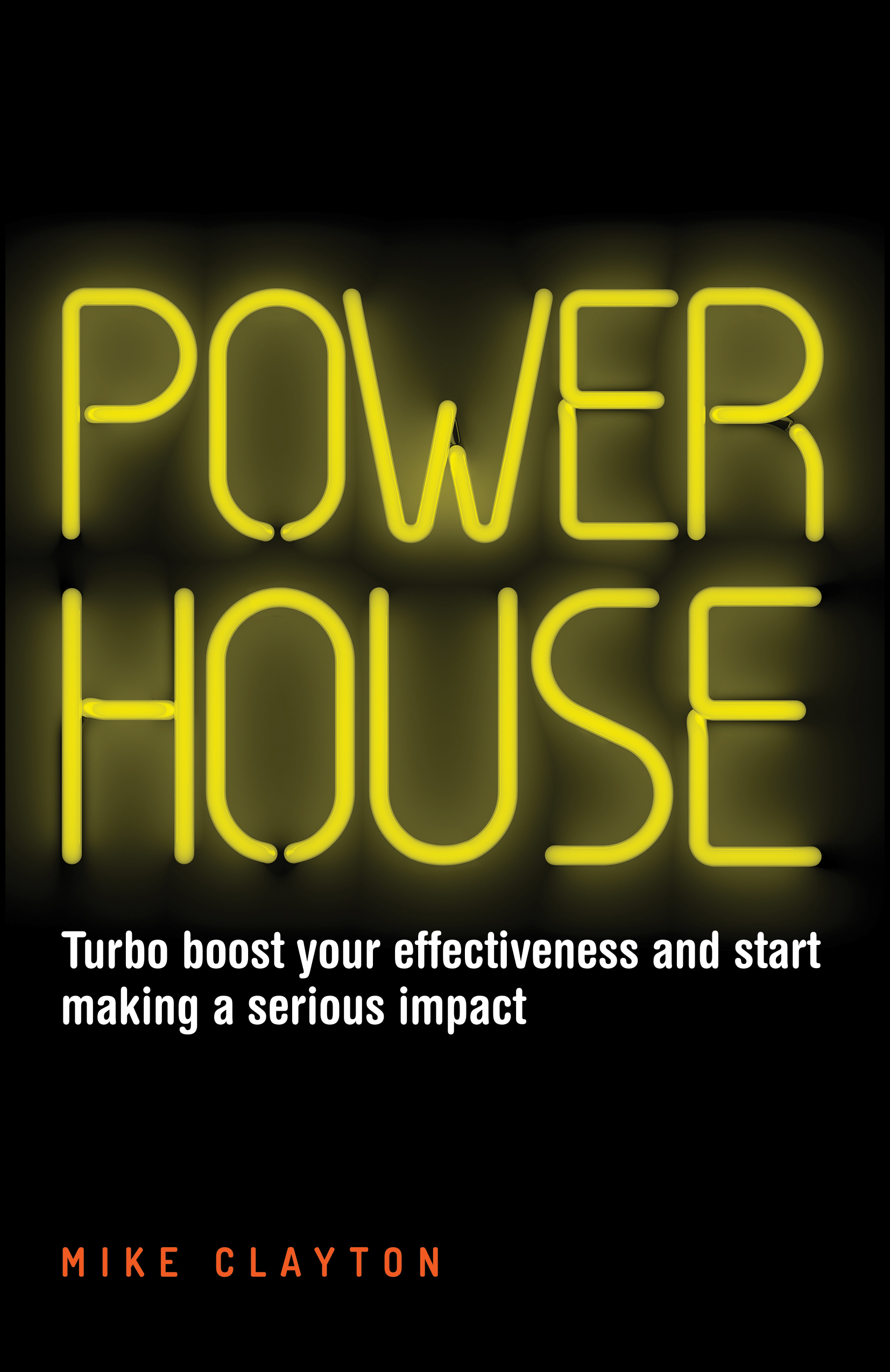 Power House – Turbo Boost your effectiveness and start making a serious ...
