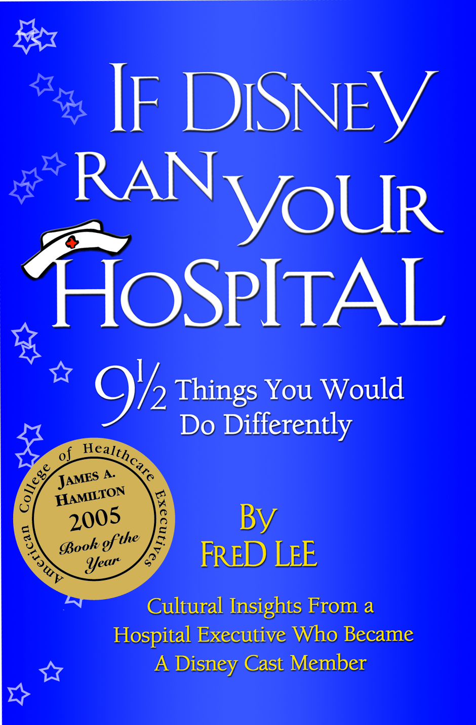 If Disney Ran Your Hospital 91/2 Things You Would Do Differently ...