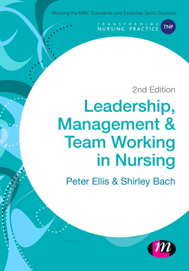 Leadership, Management & Team Working in Nursing - 2nd edition ...